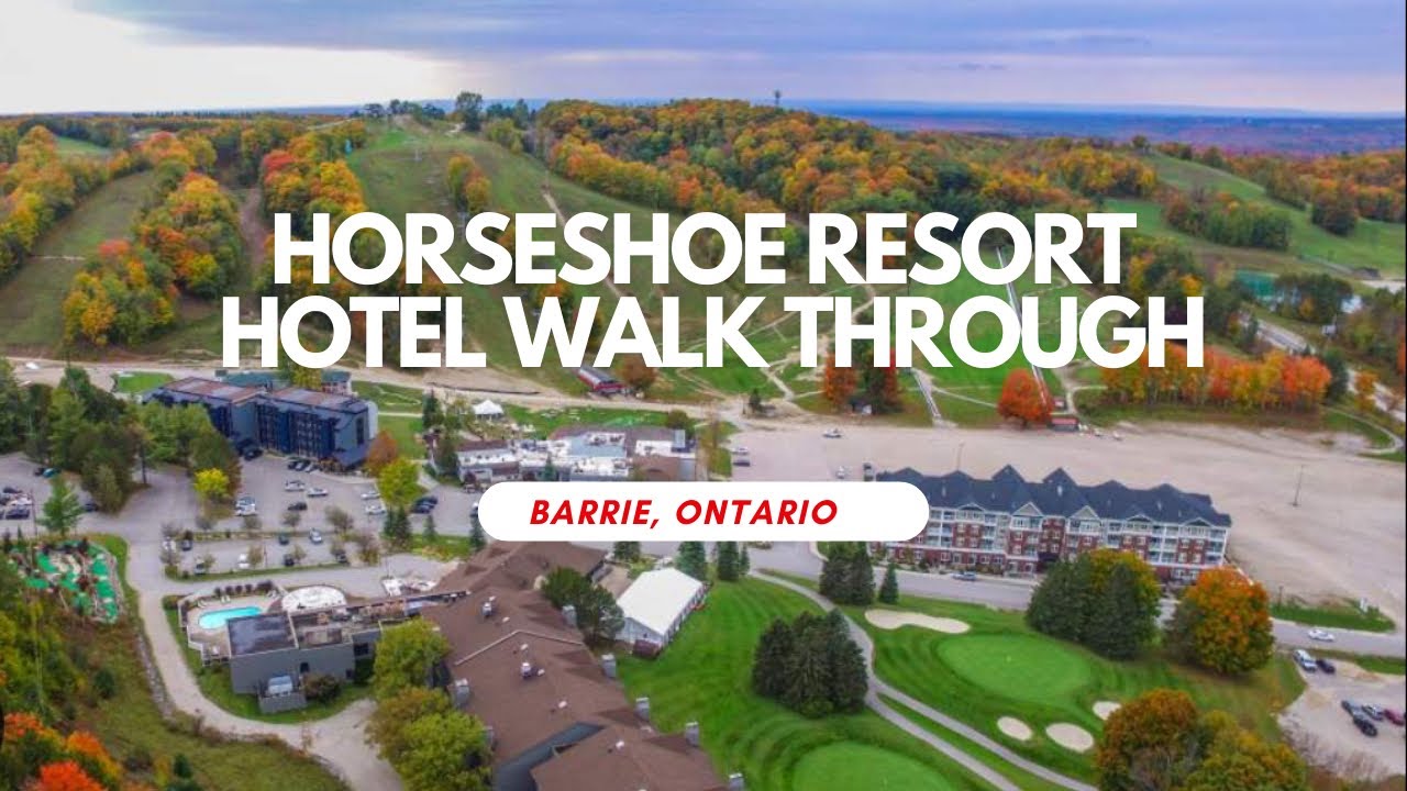 Horseshoe Resort - Hotel Walk Through (Barrie, Ontario) | Barrie Ads
